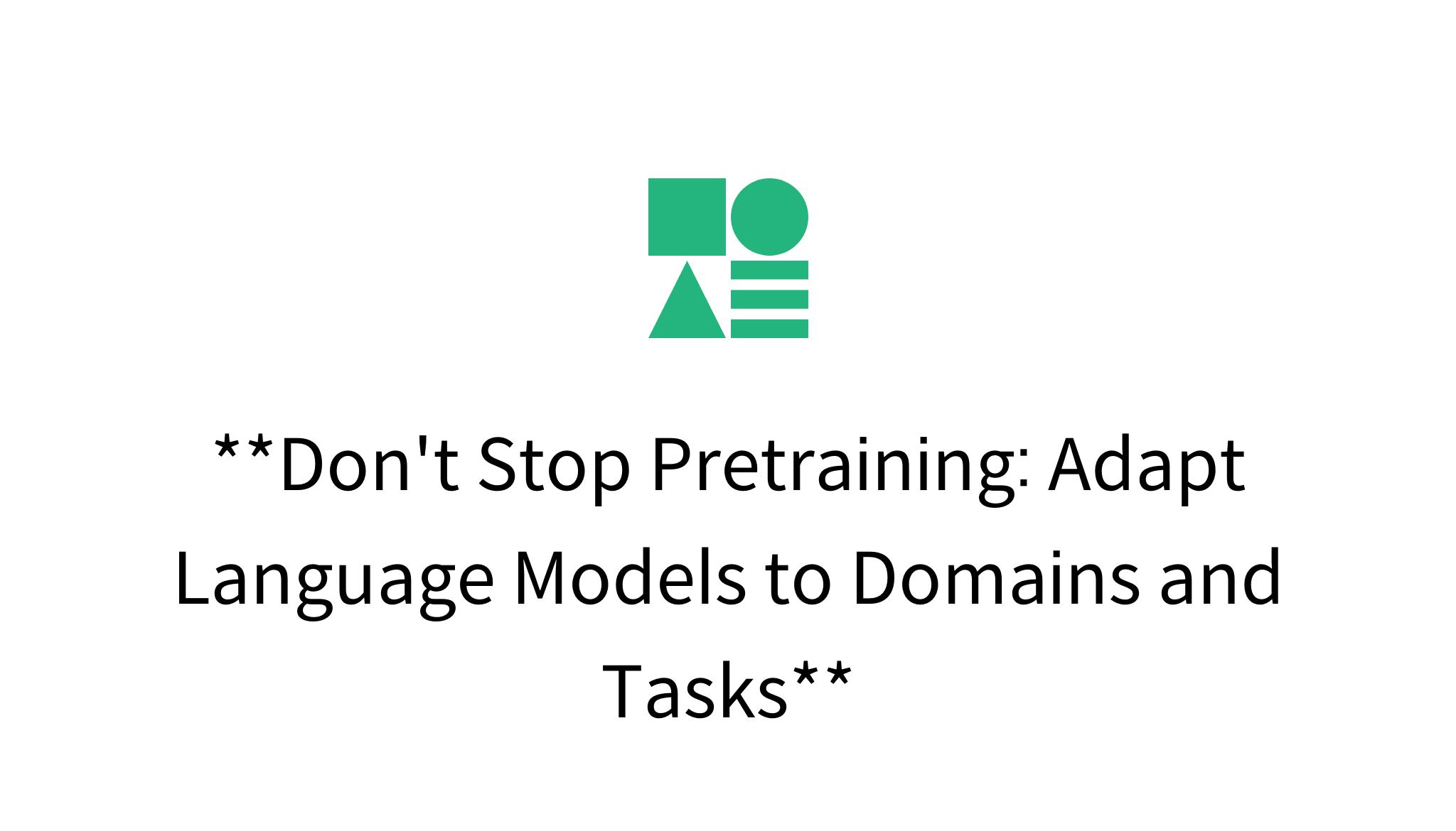 Don't Stop Pretraining: Adapt Language Models to Domains and Tasks - mysetting